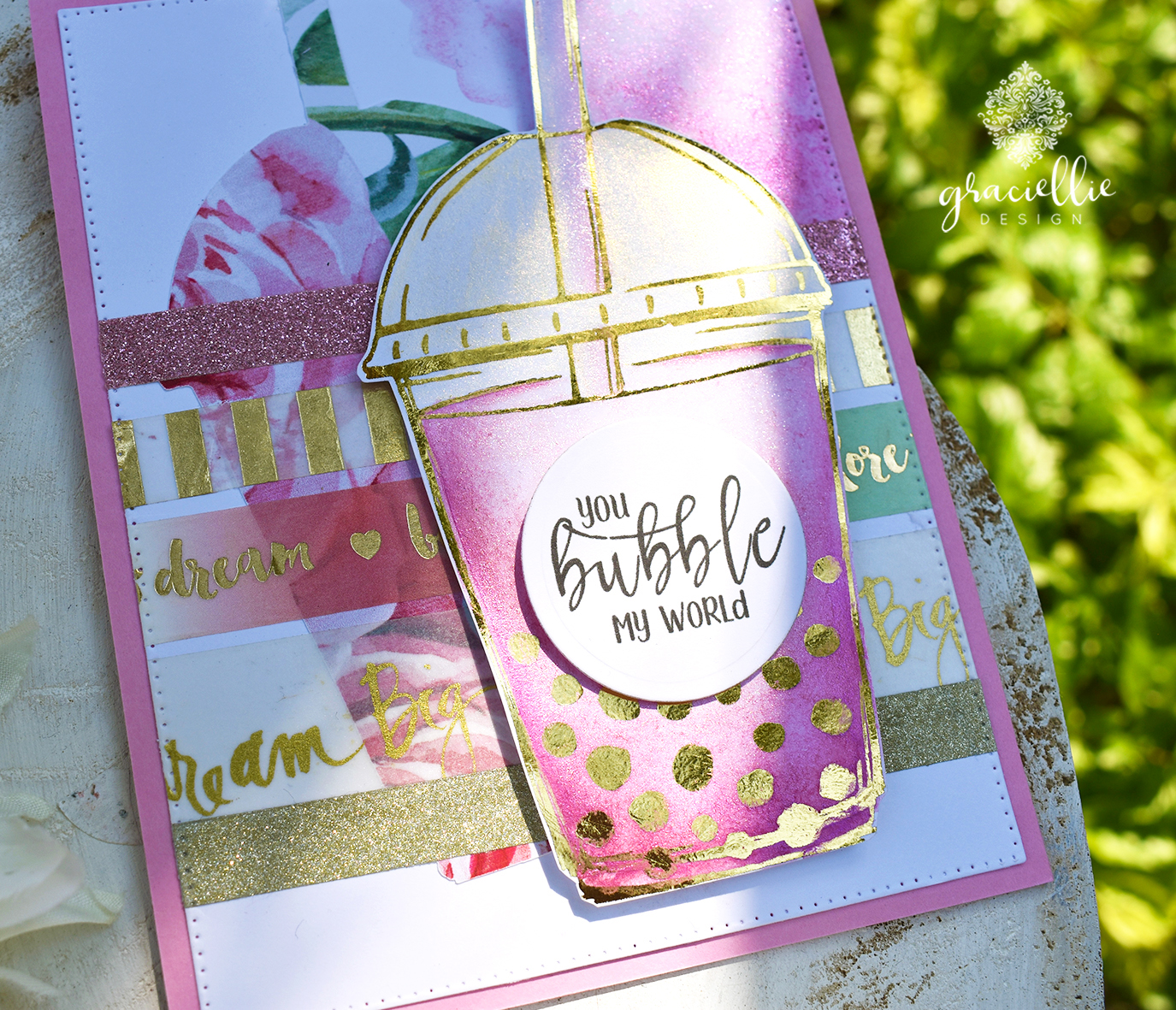 You Bubble my World • Deco Foil & Glitter Bubble Tea Card Idea ...