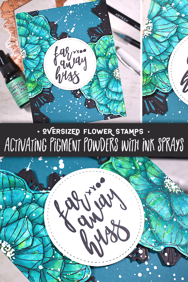 Oversized Flower Stamps • Using Pigment Powders & Ink Sprays to Color ...